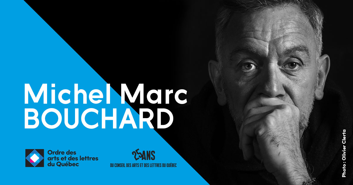 Michel Marc Bouchard, Compagnon des arts et des lettres du Québec ...